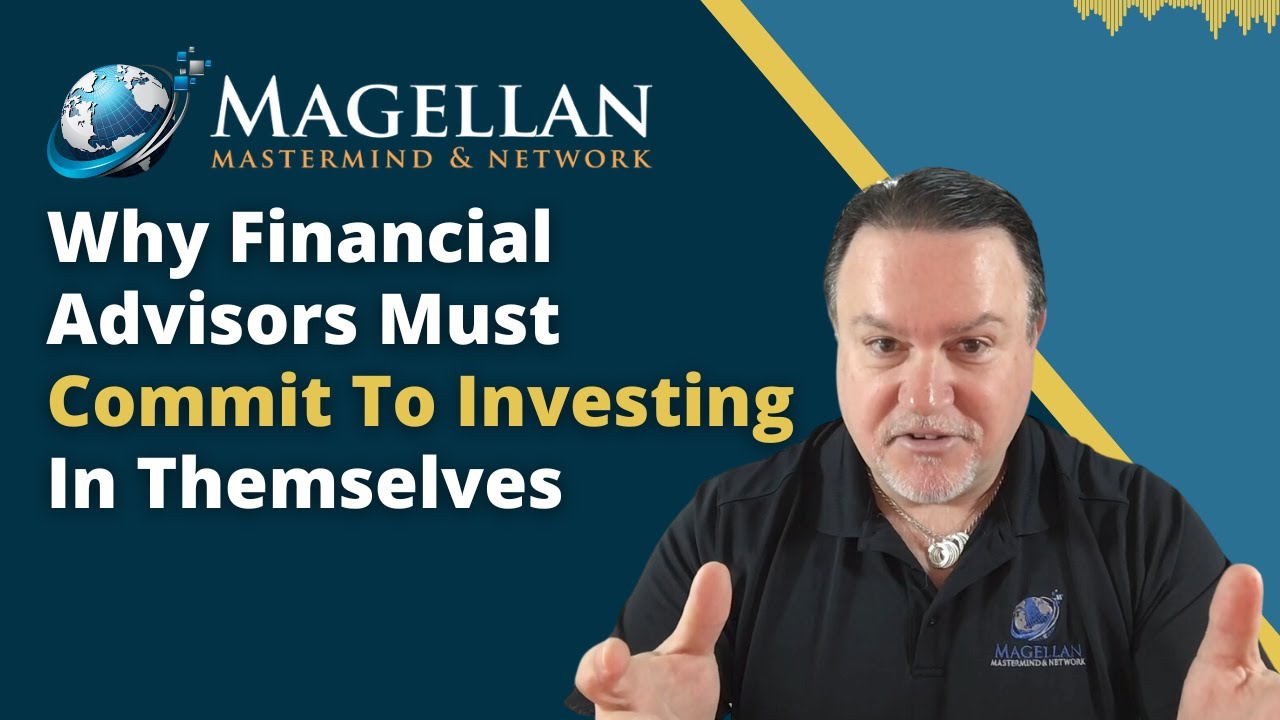 Why Financial Advisors Must Commit To Investing In Themselves - YouTube