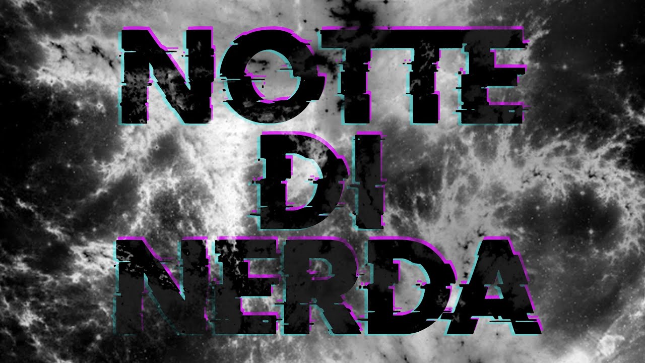 Notte di (N)erda - Live del 27 Maggio 2023 - YouTube