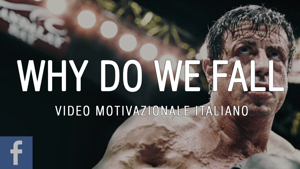 Why Do We Fall ᴴᴰ ITALIANO VIDEO MOTIVAZIONALE - YouTube