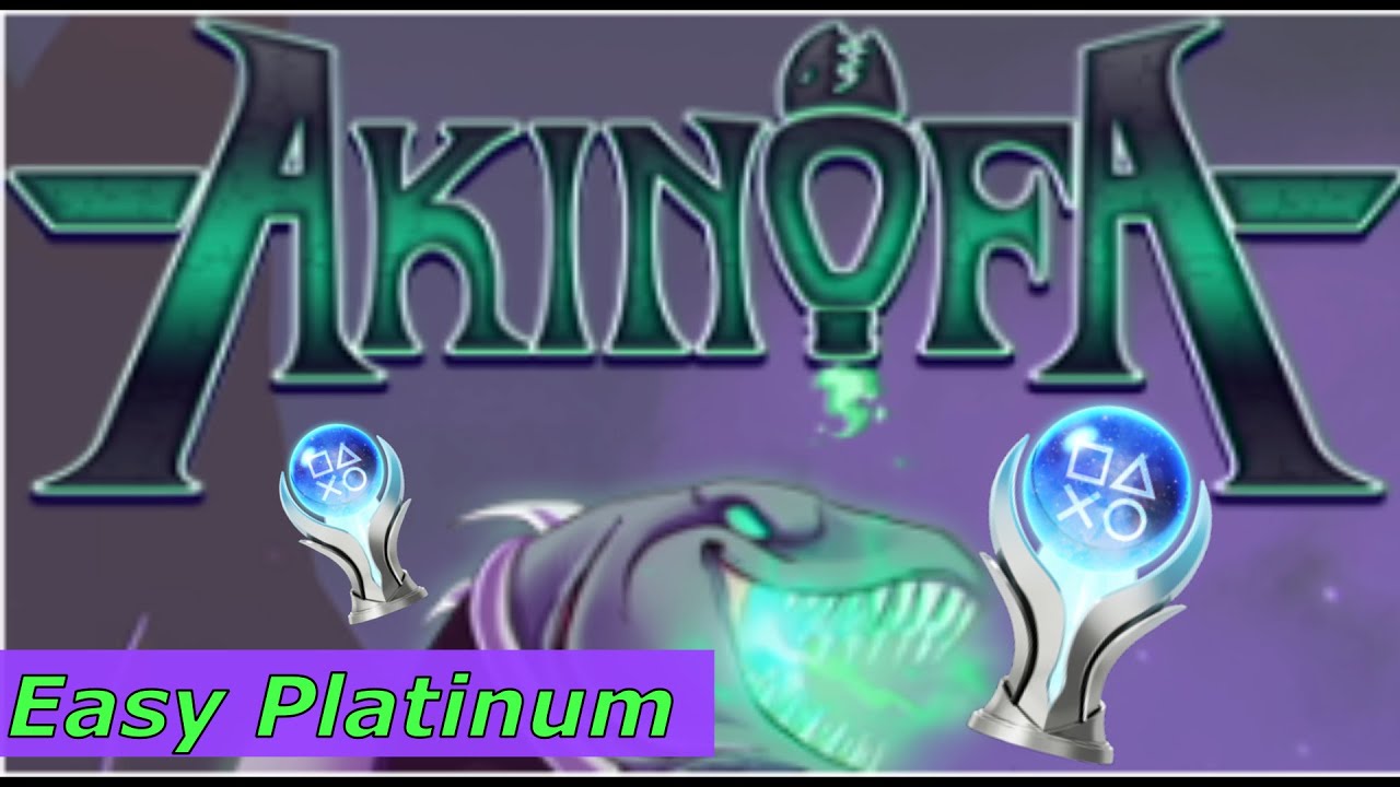 Akinofa PS4/PS5 | Easy 100% Platinum Walkthrough 🏆 | Trophy & Achievement Guide 🎮 - YouTube