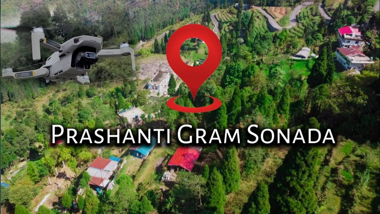 Prashanti Gram Sonada A Bird Eye View | Darjeeling Drone Footage ...