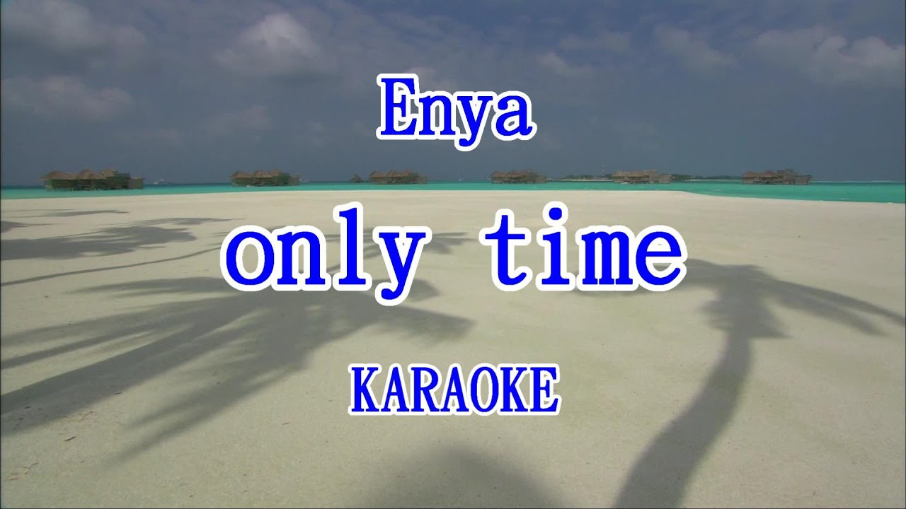 【KARA PAPA】 Enya - only time [4K KARAOKE] Classic song - YouTube