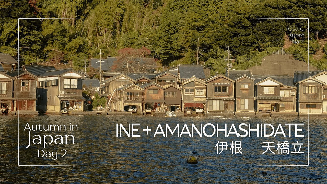 Autumn in Japan Travel Day 2 | Relaxing day at Kyoto by the Sea:Ine ...