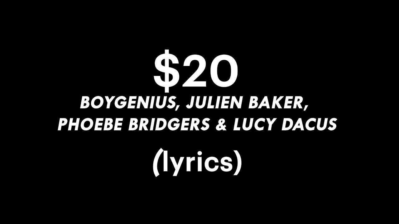 $20 - boygenius, Julien Baker, (lyrics) - YouTube