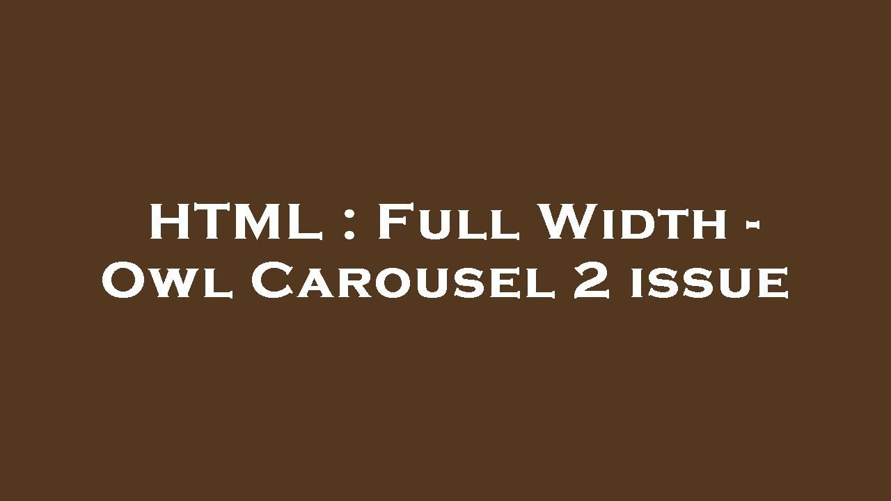 HTML : Full Width - Owl Carousel 2 issue - YouTube