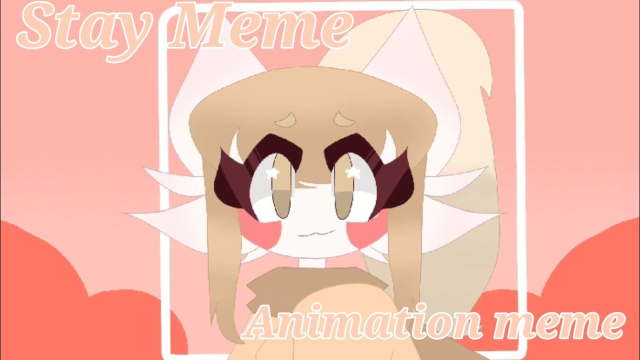 Stay || Animation meme|| Flipaclip - YouTube
