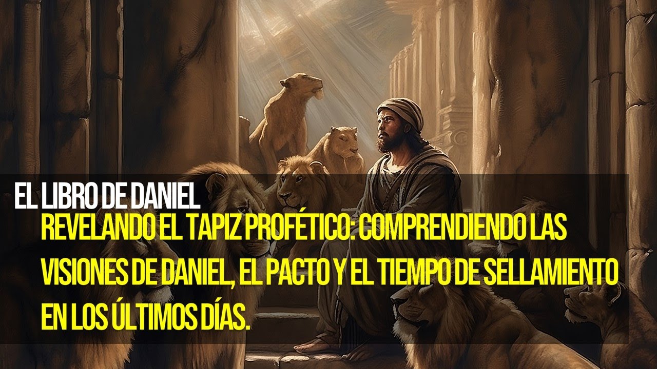 El Libro de Daniel, Revelando el tapiz profético: Comprendiendo las ...