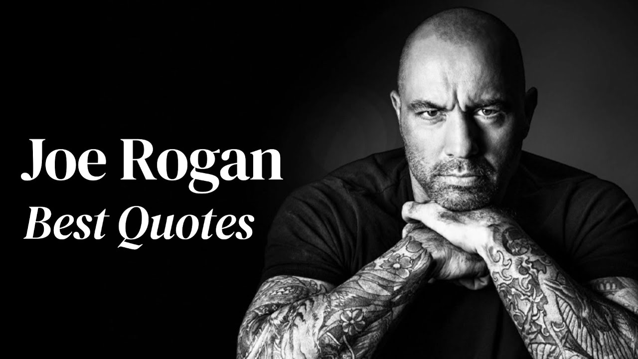 Joe Rogan Best Quotes | Life Changing Quotes | The Joe Rogan Experience ...