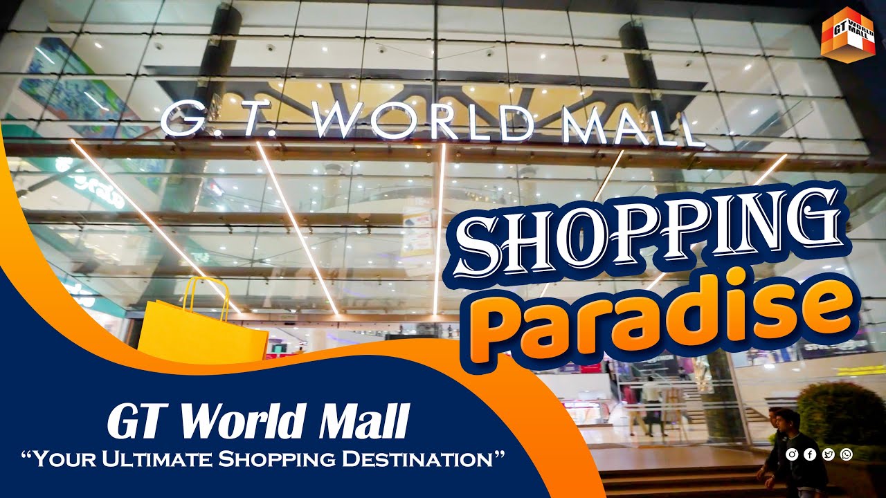 Gt World Mall | Shopping | Cinema | Entertainment With Lots Of Stores ...