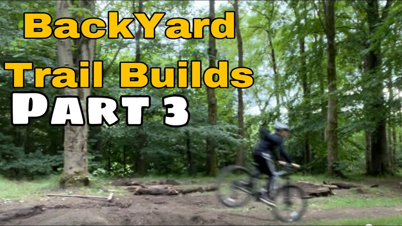 Backyard Trail Builds Part 3 - YouTube