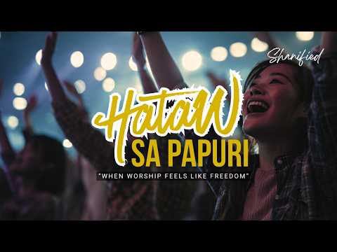 HATAW SA PAPURI | Original by Shanified Lyrics | |Tagalog Christian Praise Song