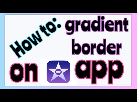 How To: Gradient Border on iMovie App! - YouTube
