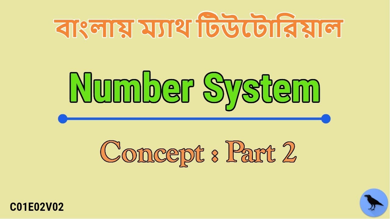 [Bangla] Number System | Concept Part 2 | C01E02V02 | Mathematics for ...