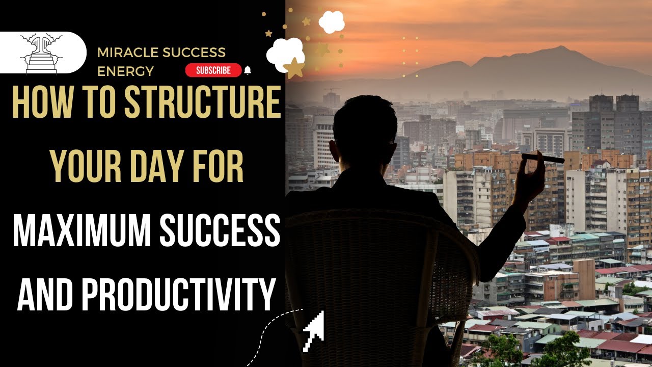 How to Structure Your Day for Maximum Success and Productivity - YouTube