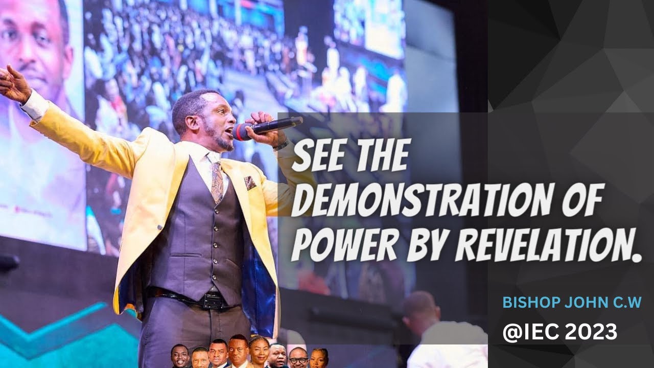 THE DEMONSTRATION OF POWER THAT ACCOMPANIES A REVELATION || BISHOP JOHN ...