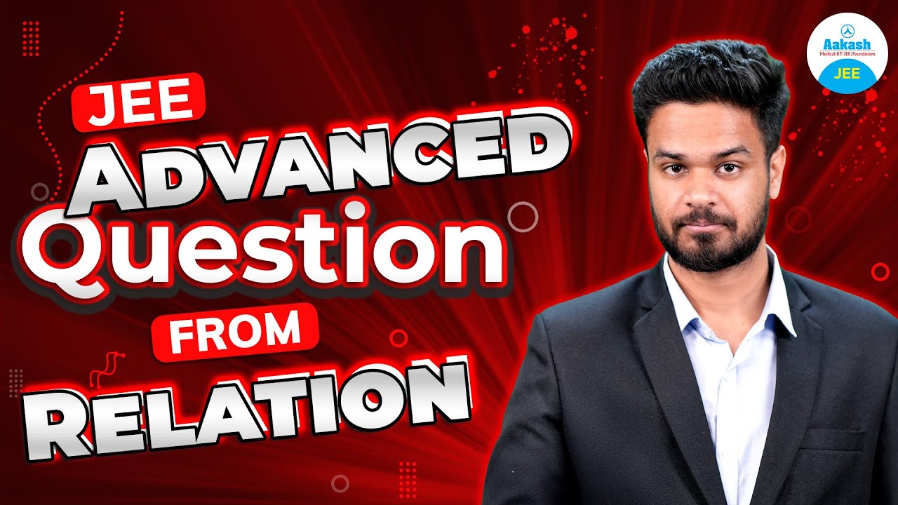 JEE ADVANCED: Question Form Relation | Important Concept Explained for ...