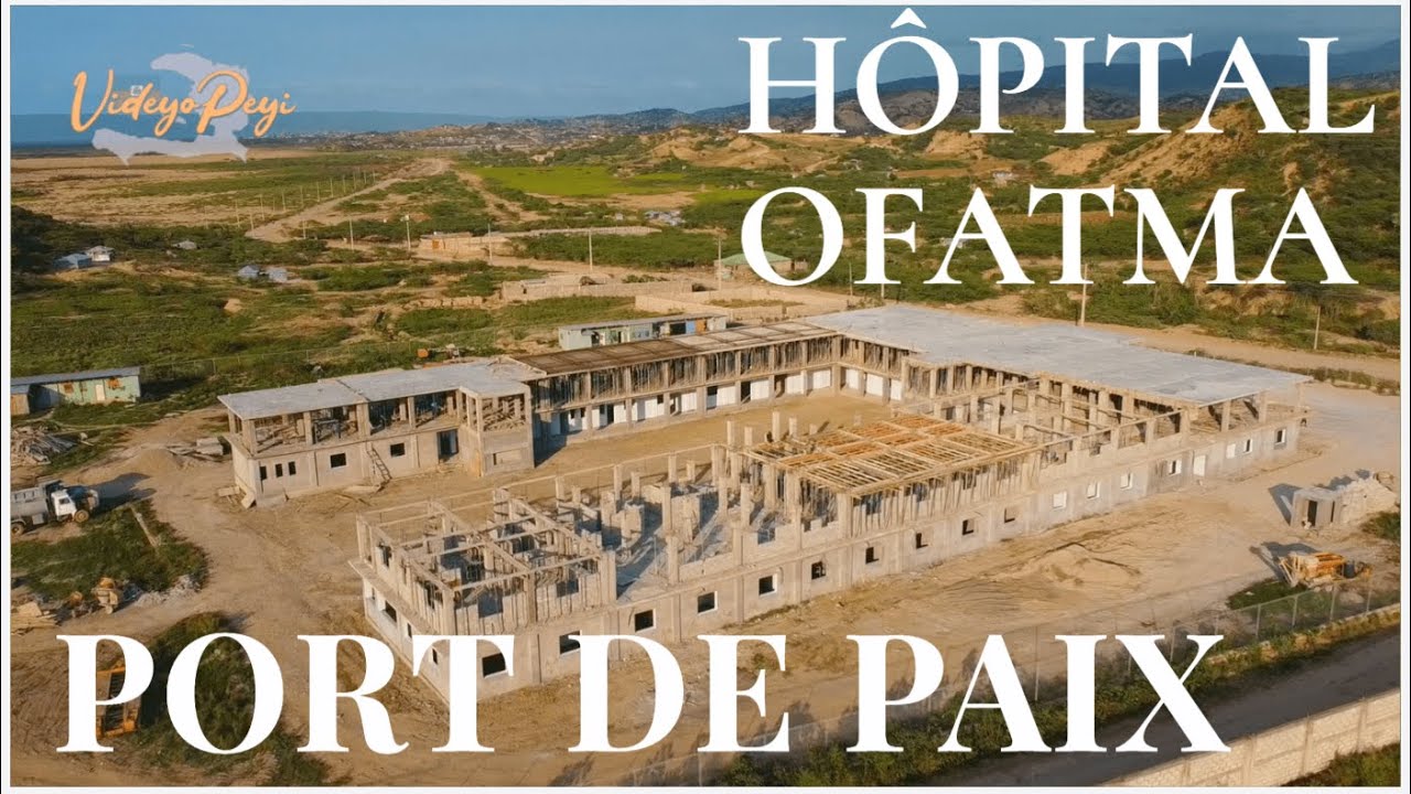 Nouvo LOPITAL OFATMA Port de Paix - YouTube