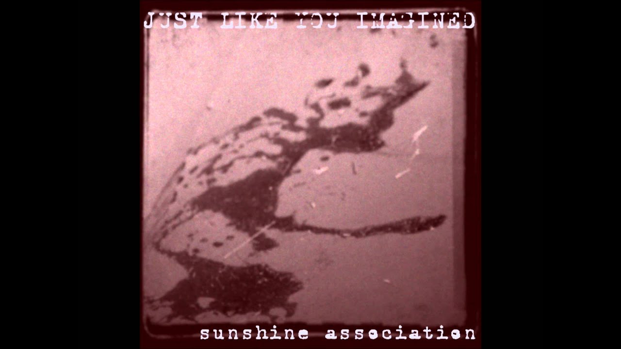 Sunshine Association by Just Like You Imagined - YouTube
