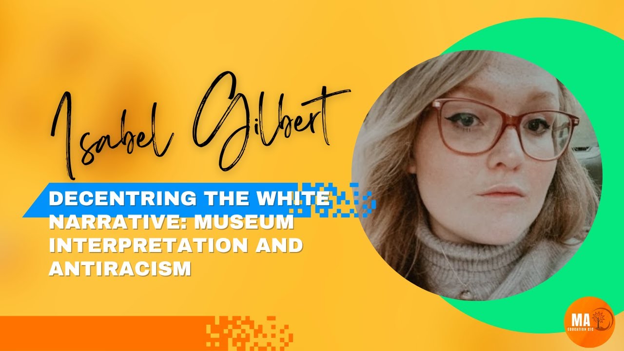 Isabel Gilbert: Decentring the White Narrative: Museum Interpretation ...