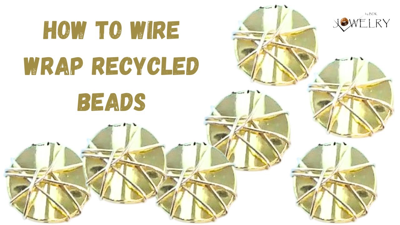 How to Make Eco-Chic Jewelry with Upcycled Wire Wrapped Beads | No ...