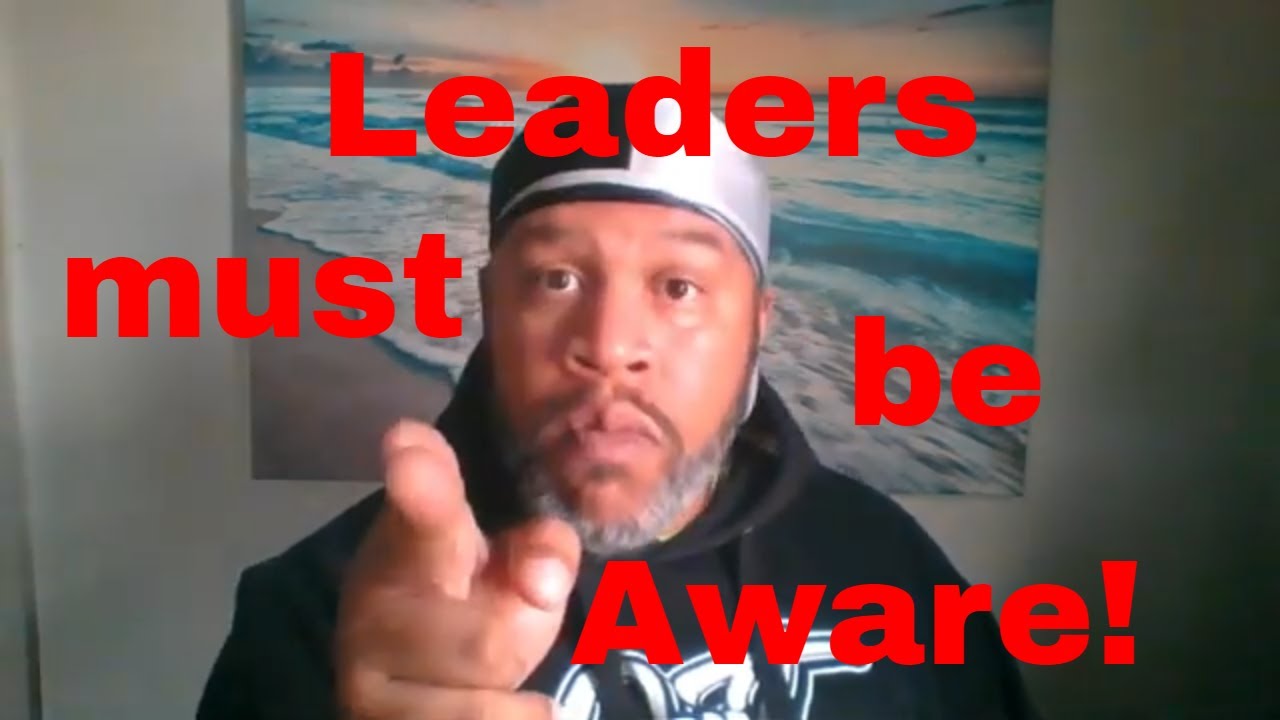 Leaders Must be Aware! - YouTube