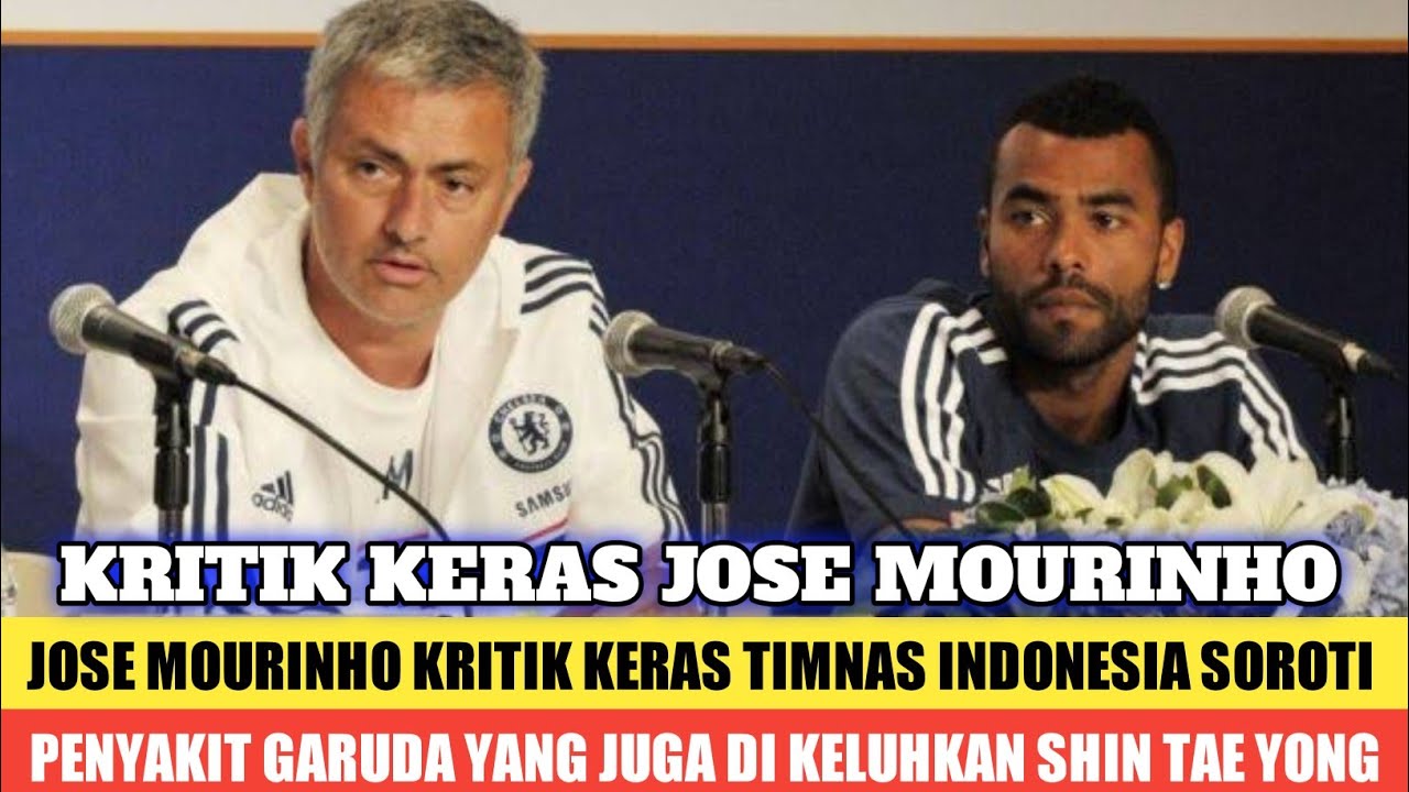 Jose Mourinho Kritik Keras Timnas Indonesia, Soroti 'Penyakit' Garuda ...