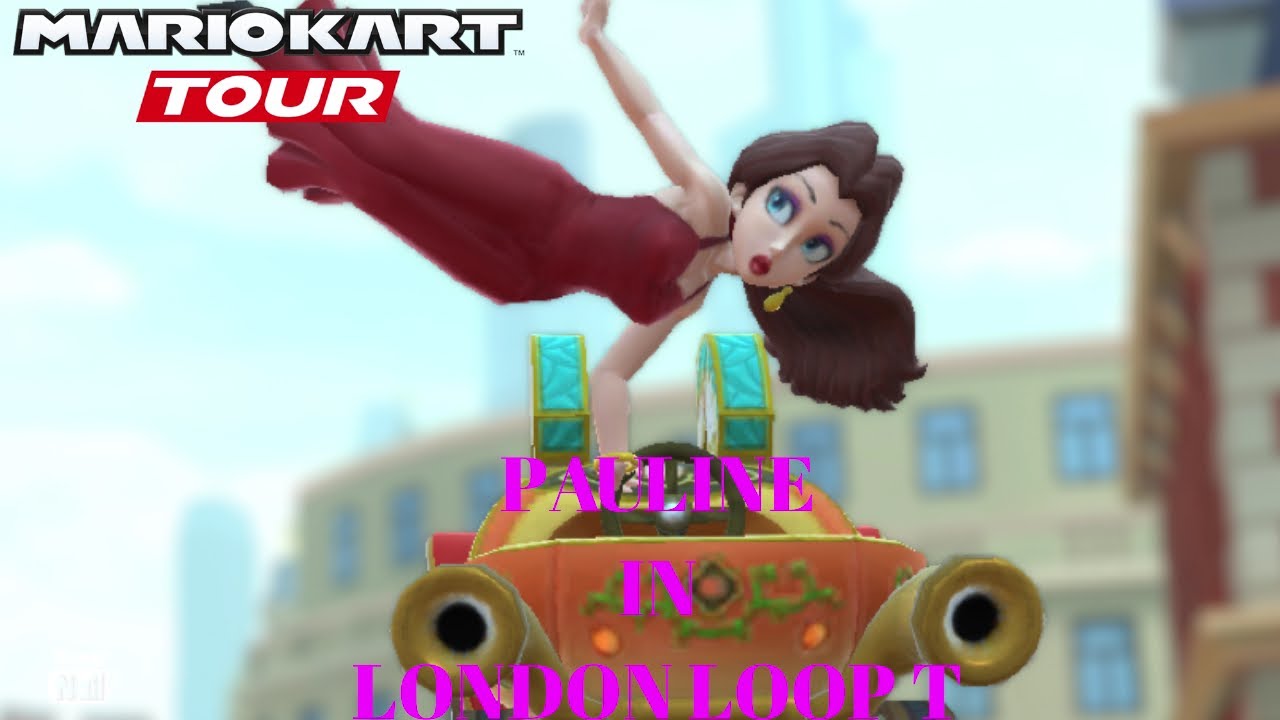 Mario Kart Tour - Pauline in London Loop T - YouTube