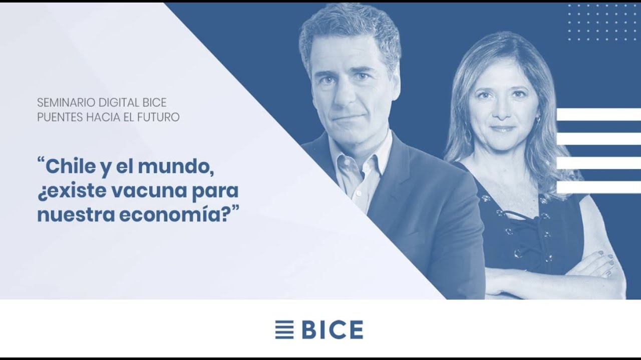 Seminario BICE: Chile y el mundo, ¿existe vacuna para nuestra economía ...