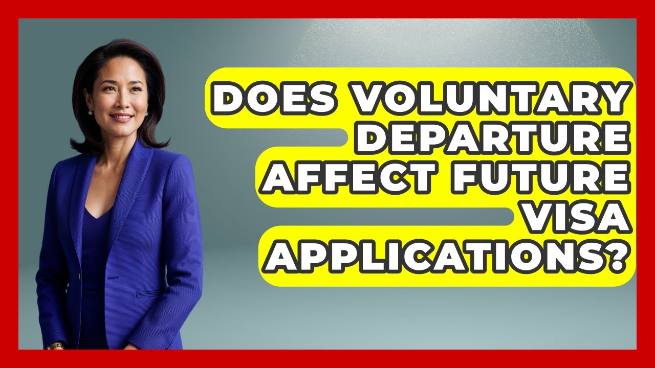 Does Voluntary Departure Affect Future Visa Applications? - US ...