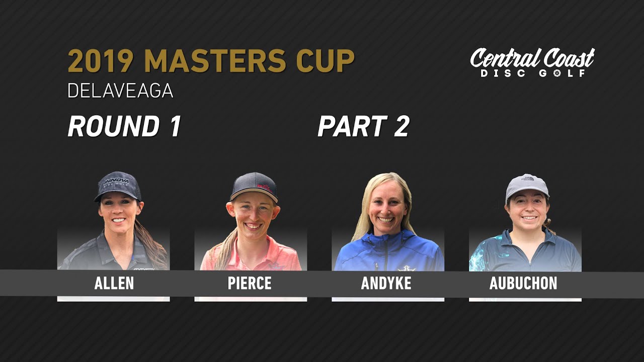 2019 Masters Cup Presented By Innova- Round 1, Part 2 - Allen, Pierce ...