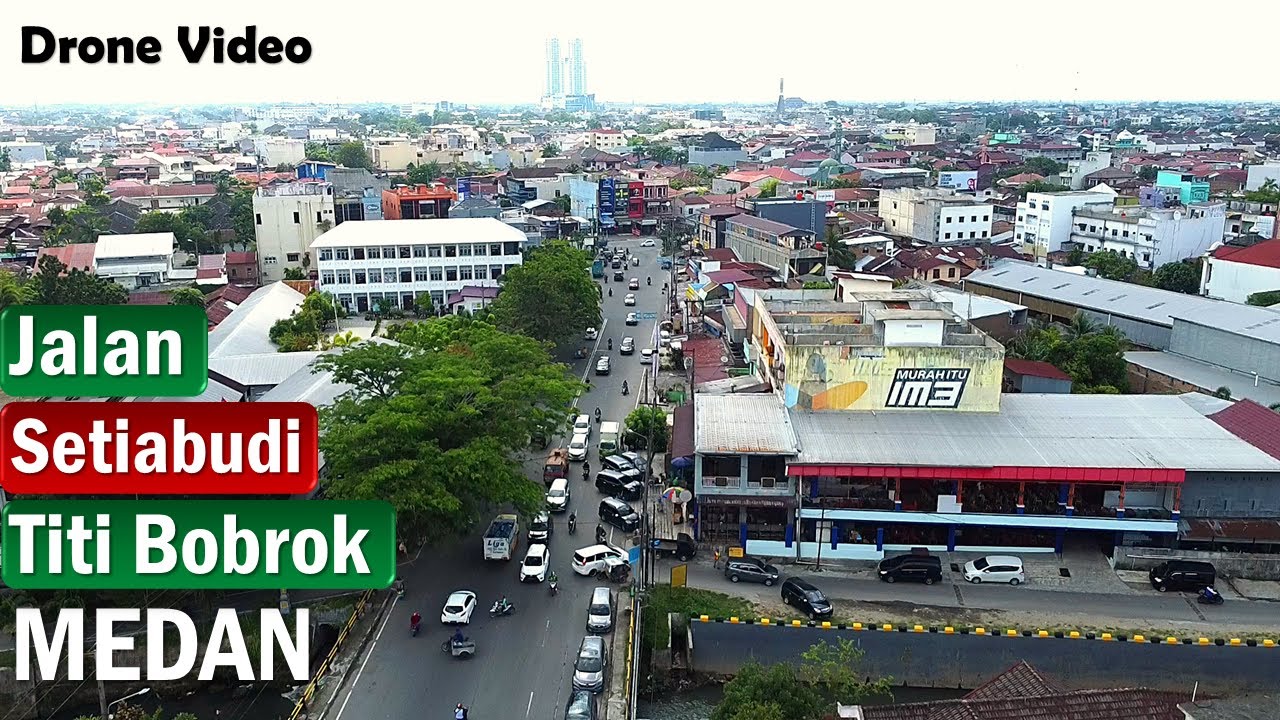 JALAN SETIABUDI TITI BOBROK MEDAN DRONE VIDEO - YouTube