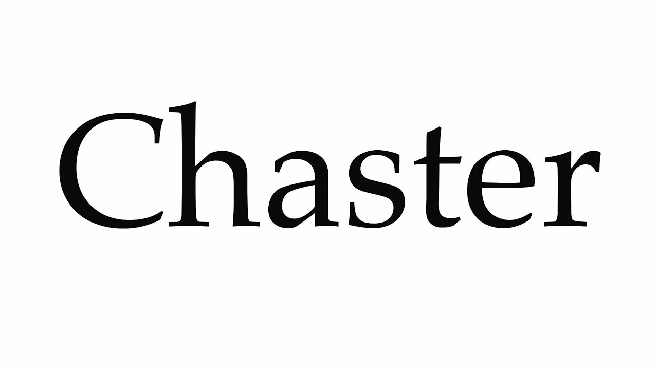 How to Pronounce Chaster - YouTube