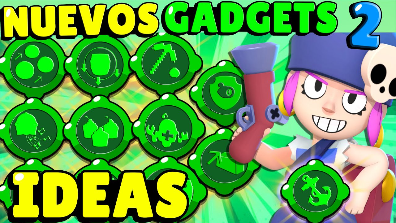 ⭐MAS NUEVOS POSIBLES GADGET PARA CADA BRAWLER!⭐ | IDEAS PARA BRAWL ...