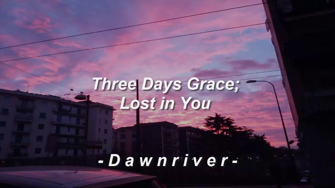 Three Days Grace Lost In You Lyrics
