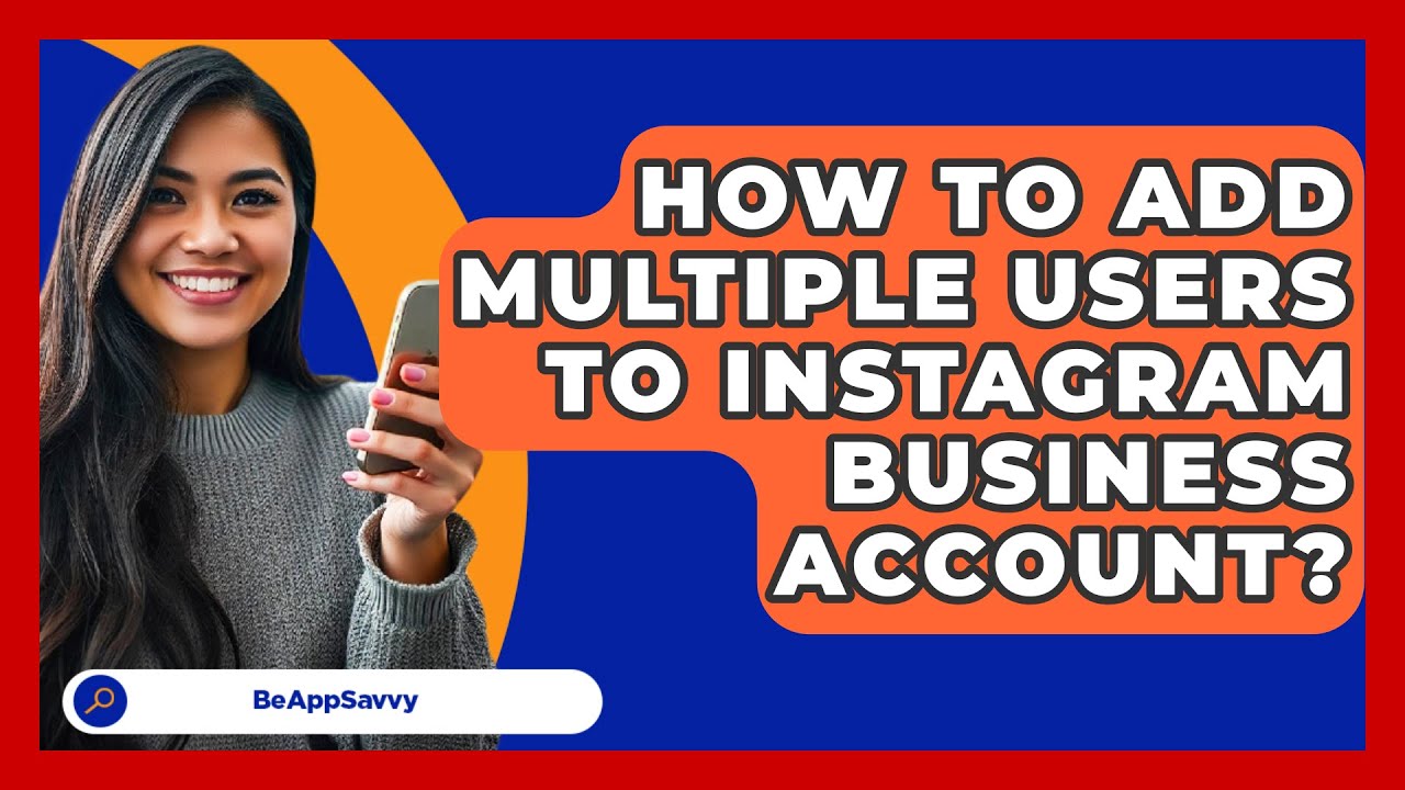 How To Add Multiple Users To Instagram Business Account? - Be App Savvy - YouTube