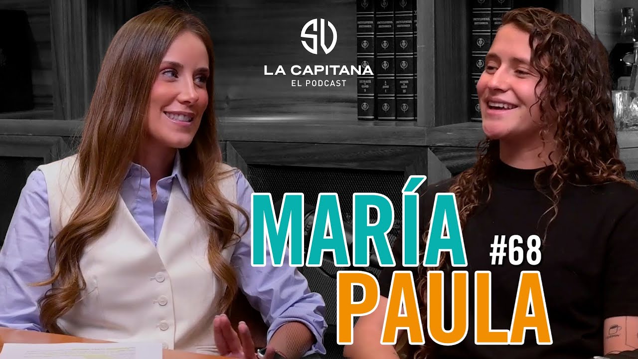 LA CAPITANA EL PODCAST: MARÍA PAULA SALAS #68 - YouTube