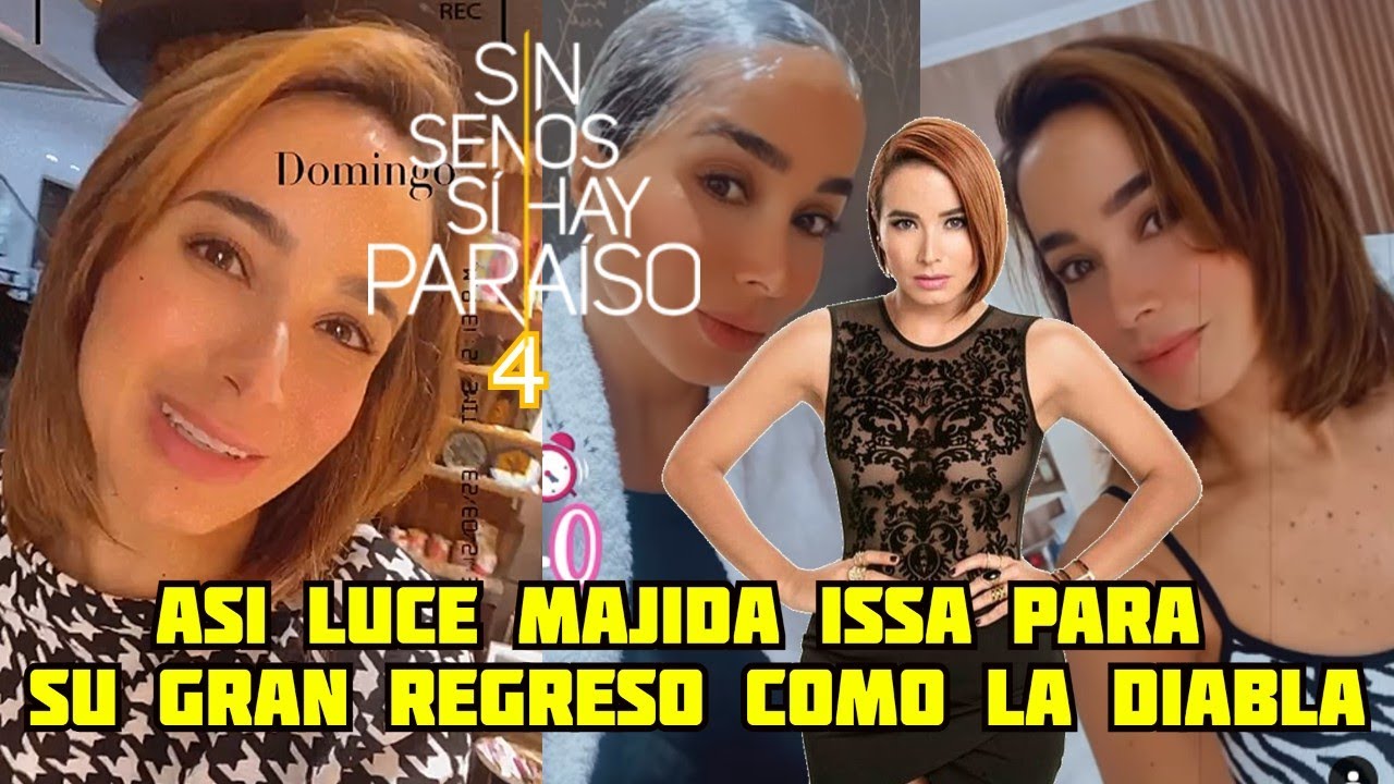 LA DIABLA MAJIDA ISSA CAMBIA EL LOOK Y SE PREPARA PARA SU PERSONAJE EN SIN SENOS SI HAY PARAISO ...