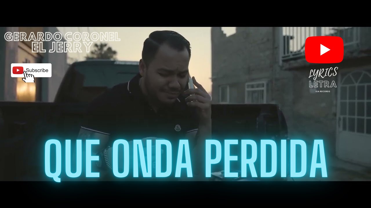 Que Onda Perdida - Gerardo Coronel "El Jerry" - YouTube