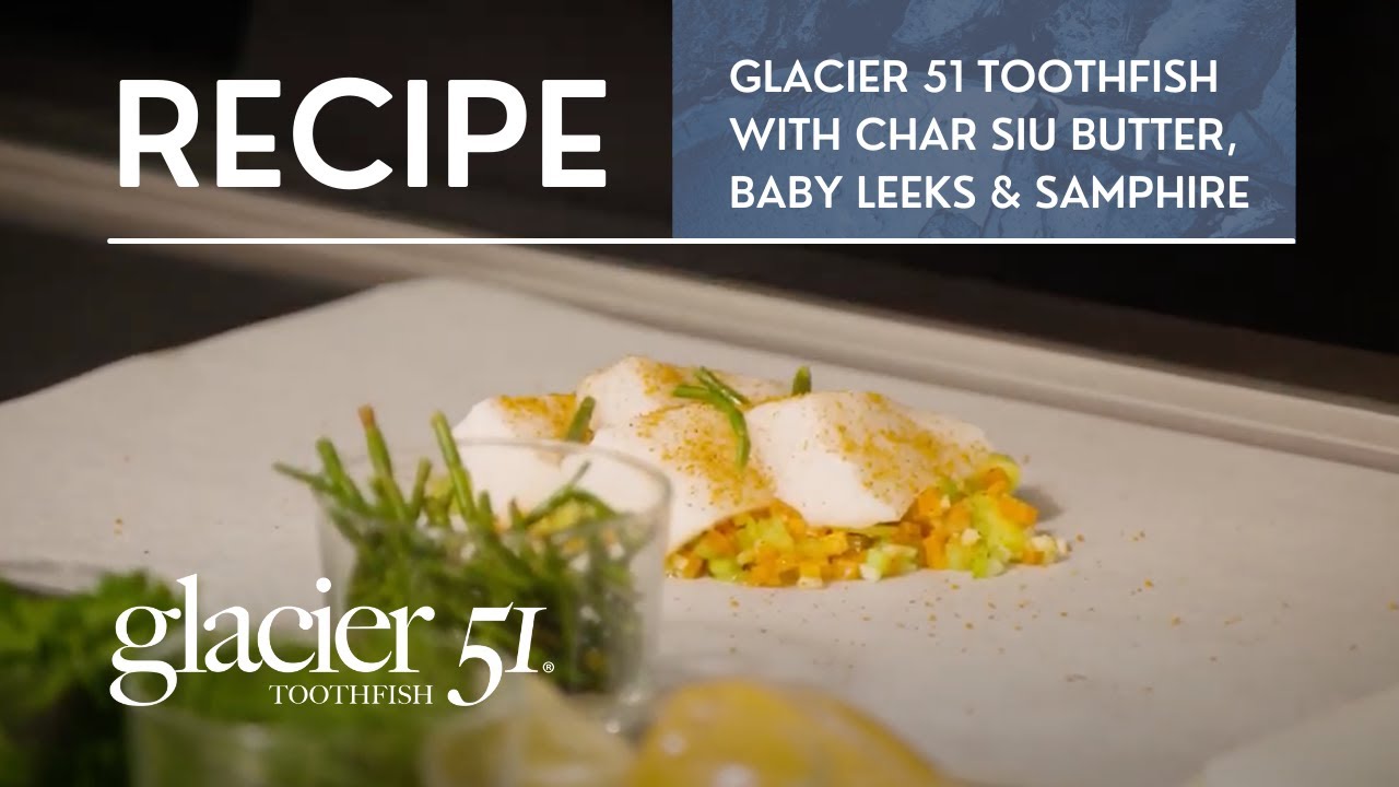 RECIPE | Glacier 51 Toothfish with Char Siu Butter, Baby Leeks ...