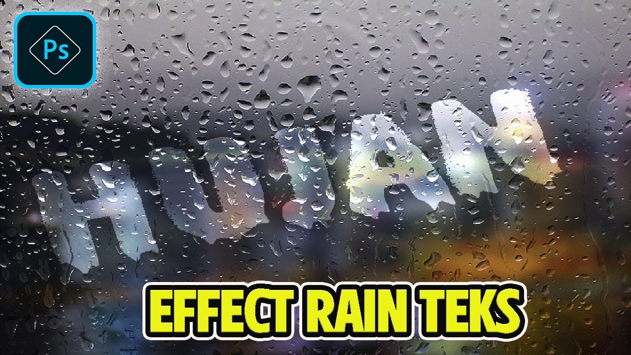 Cara Membuat Effect Rain Teks,atau Effect Hujan di Photoshop | Belajar Adobe Photoshop - YouTube