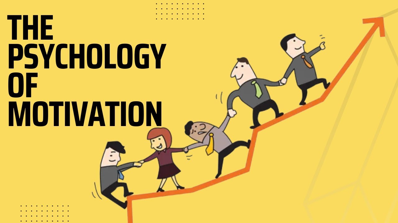 The Psychology of Motivation: The science of motivation and how to stay ...