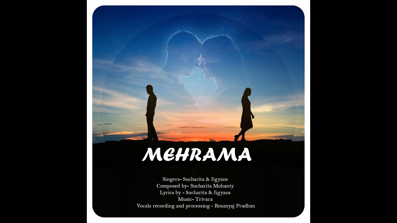 MEHRAMA|| AN ORIGINAL BY SUCHARITA (FT. JIGYANS X TRIVARA ) || ROUMYAJ ...