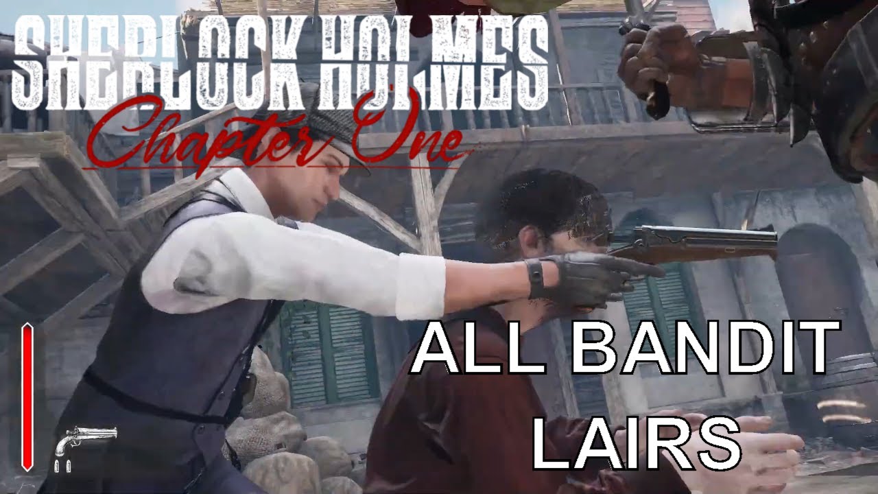 DISCOMBOBULATE | Sherlock Holmes Chapter One: All Bandit Lair Locations ...