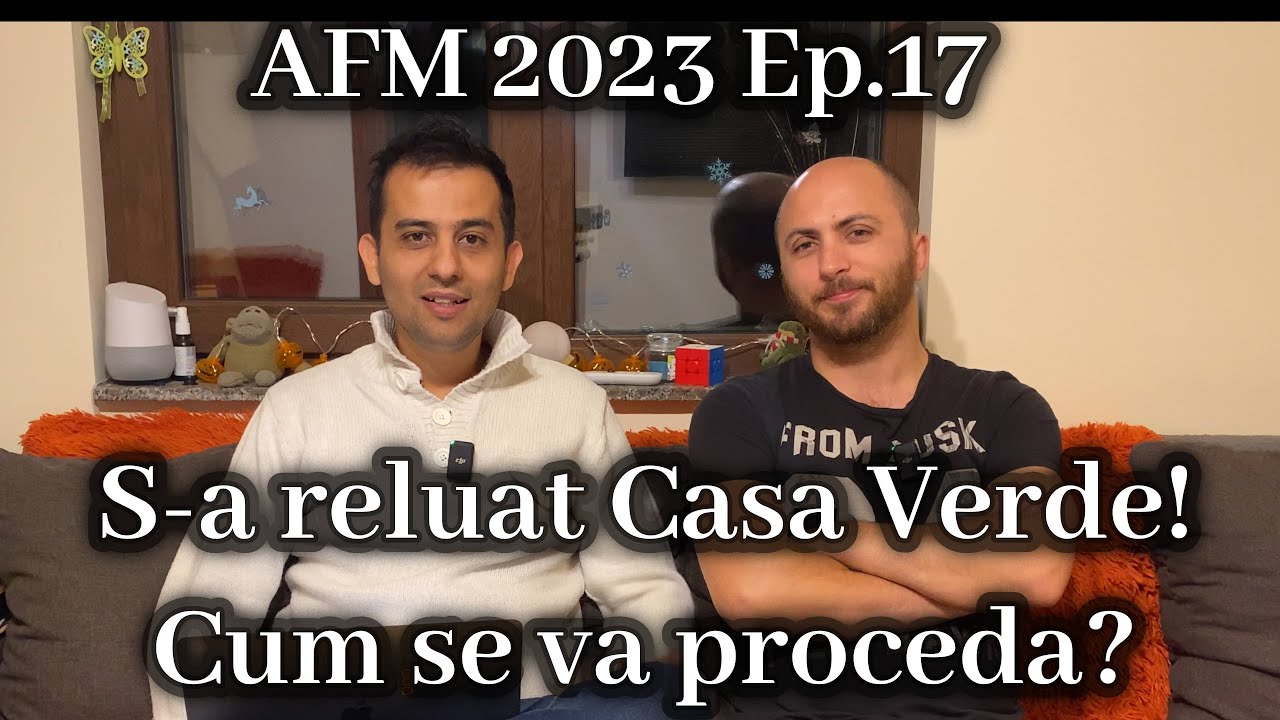 AFM Casa Verde 2023 Ep.19 - S-a reluat programul Casa Verde 2023! - YouTube