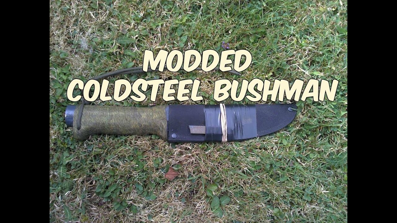 Bushcraft kit: COLDSTEEL BUSHMAN with modifications part 1 - YouTube