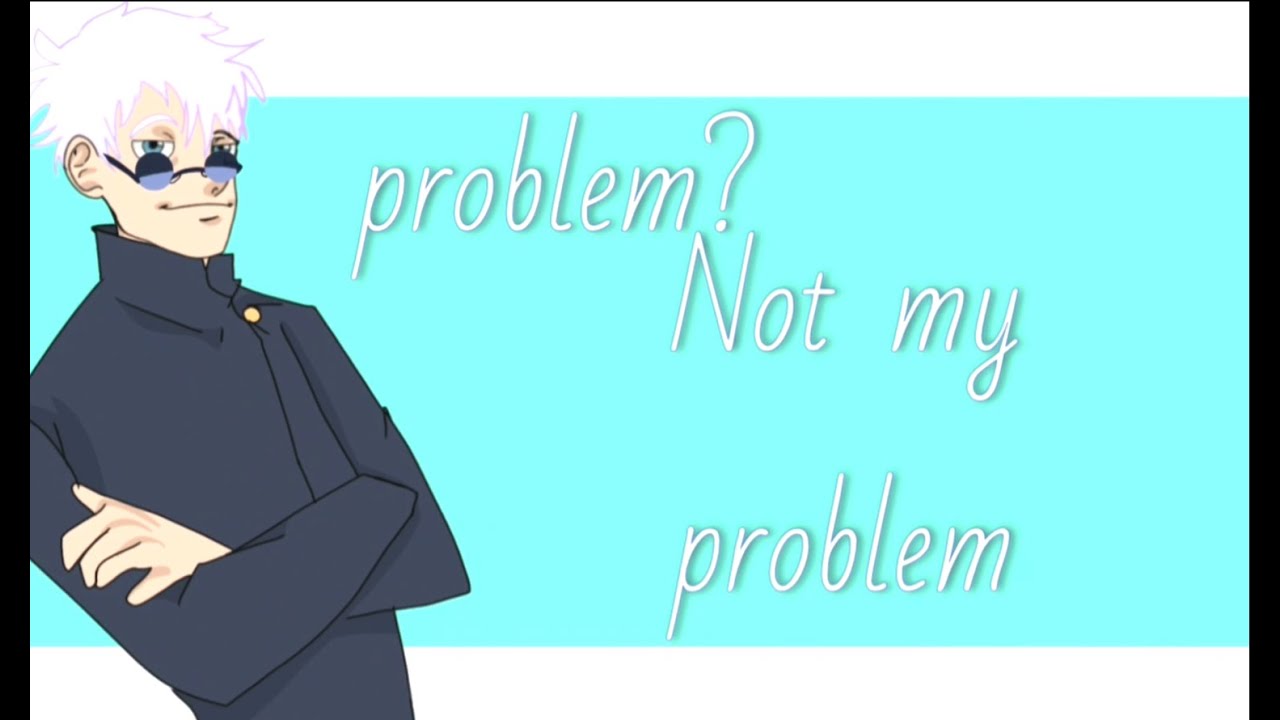 not my problem || meme - YouTube