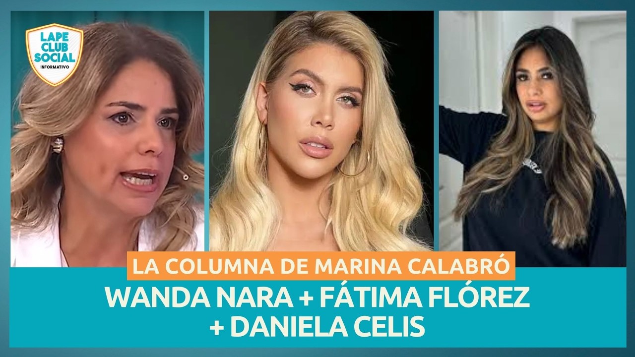 🔥 WANDA NARA + FÁTIMA FLÓREZ + DANIELA CELIS: LA COLUMNA DE MARINA ...