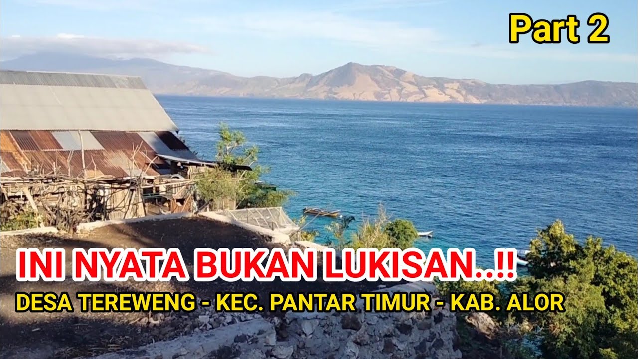 INILAH DESA TEREWENG,, PULAU TERAPUNG DI KAB. ALOR - YouTube