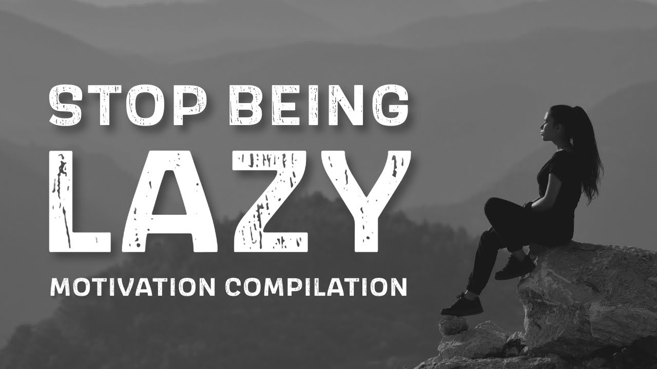 UNLOCK YOUR POTENTIAL STOP BEING LAZY - Motivational Speech Compilation ...