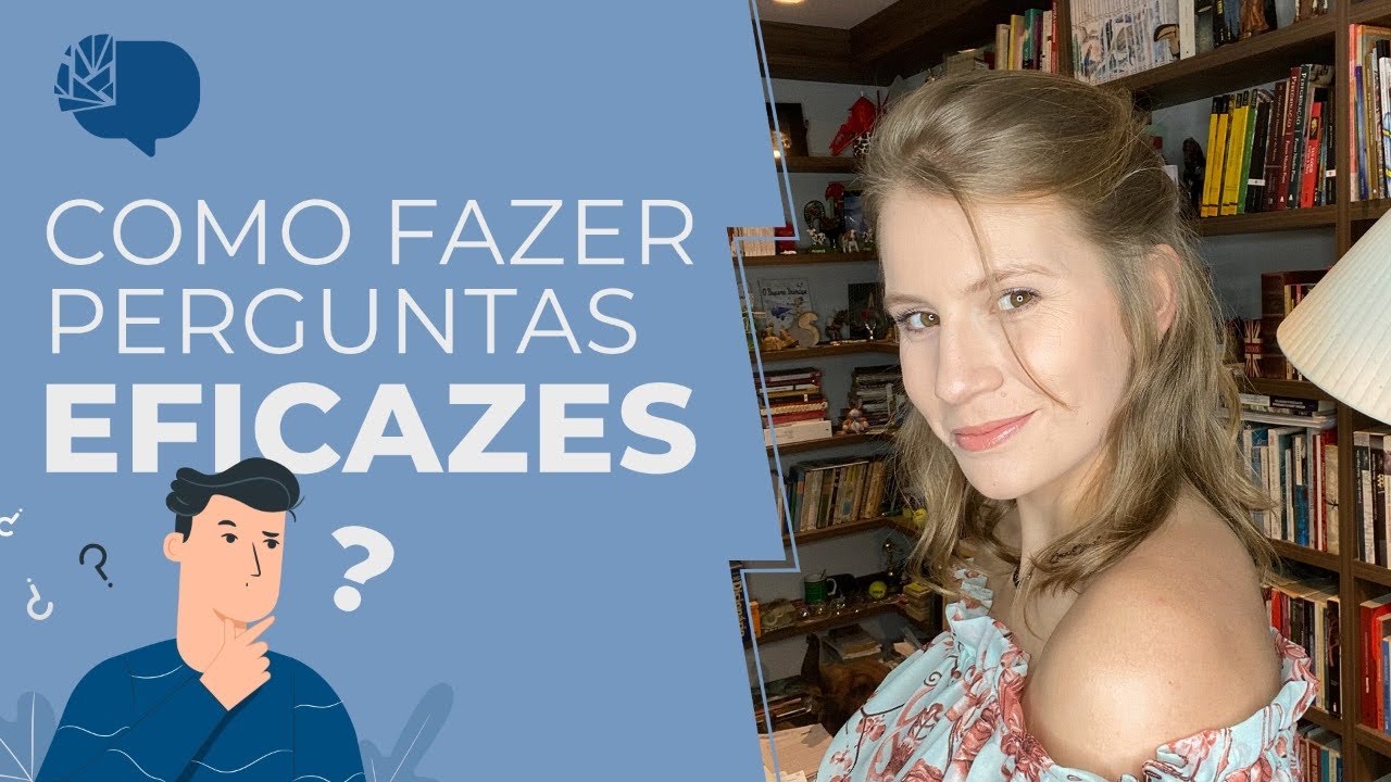 Você sabe perguntar? Aprenda a fazer as perguntas certas - YouTube